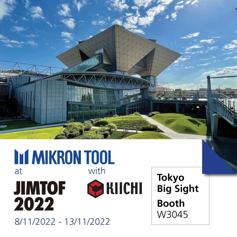 Mikron Tool estará con The KIICHI TOOLS en Jimtof 2022 en Tokio | izaro.com